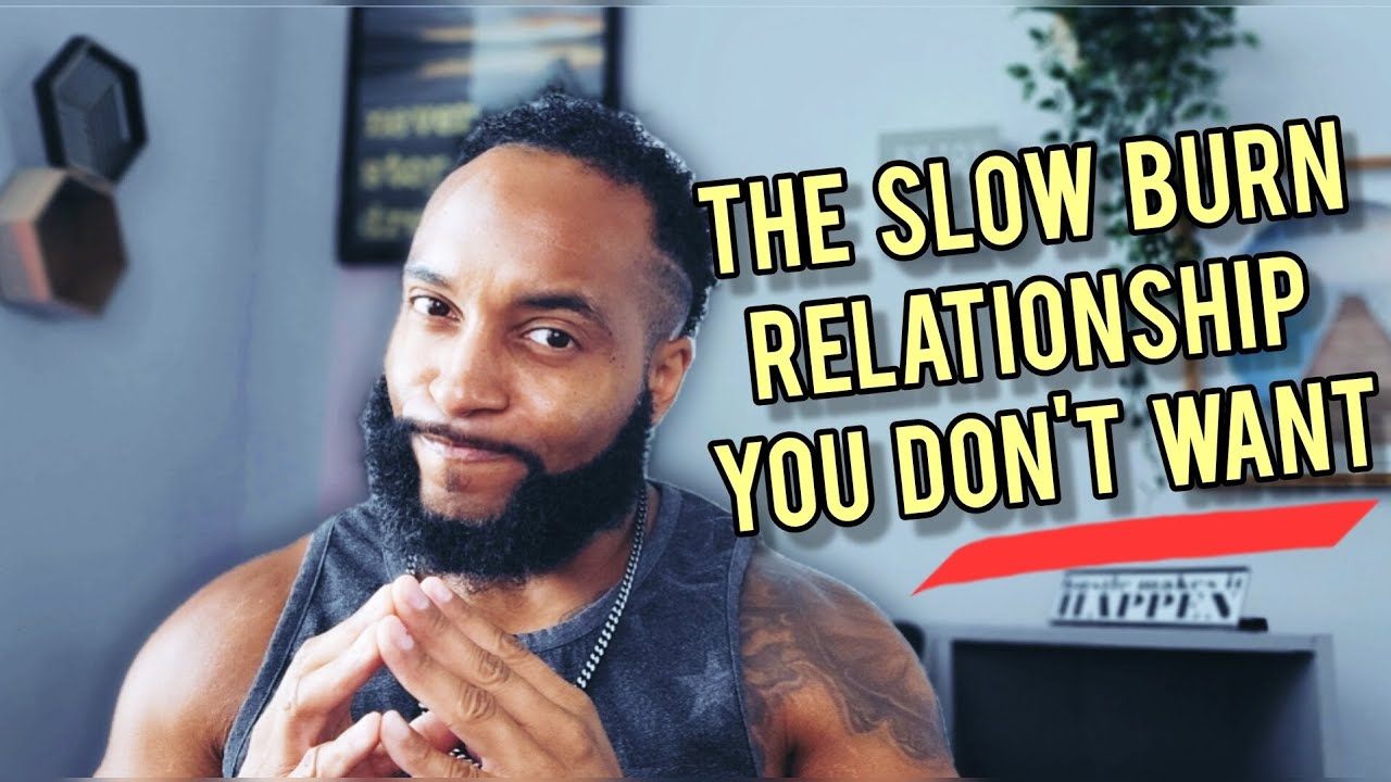 The slow burn relationship you DO and DON'T want - YouTube