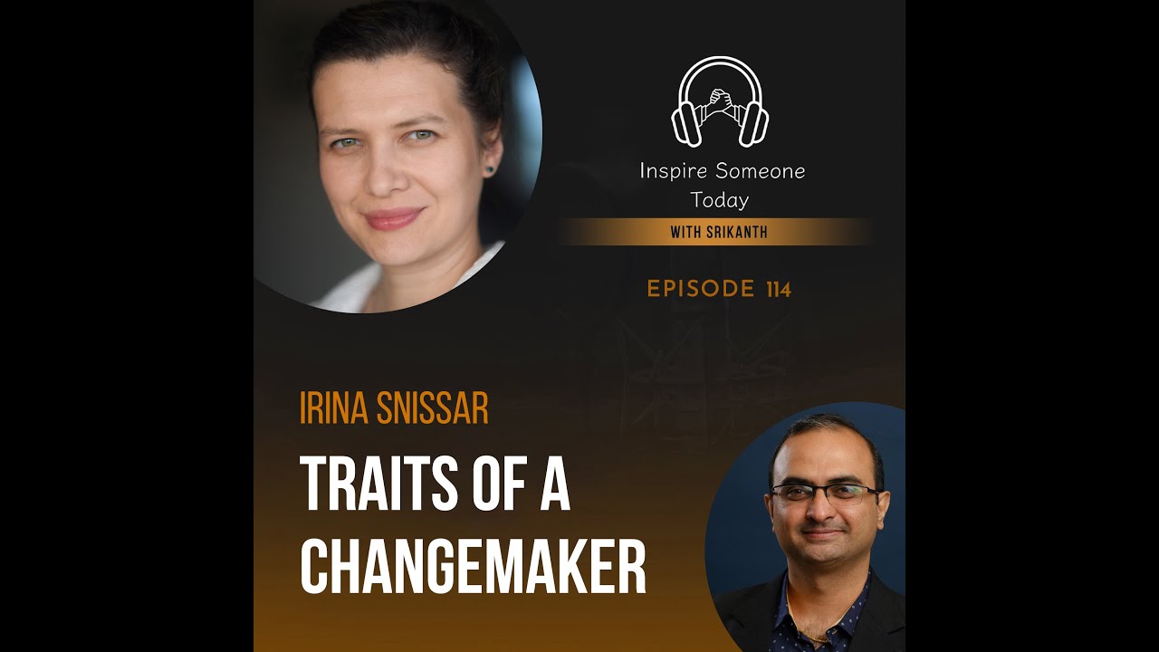 E114 | Traits of a Changemaker | Irina Snissar - YouTube