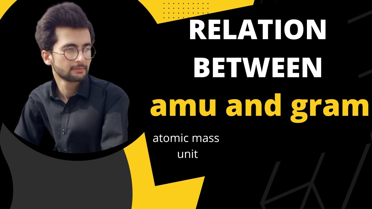 relation between amu and gram | atomic mass unit and gram relationship ...
