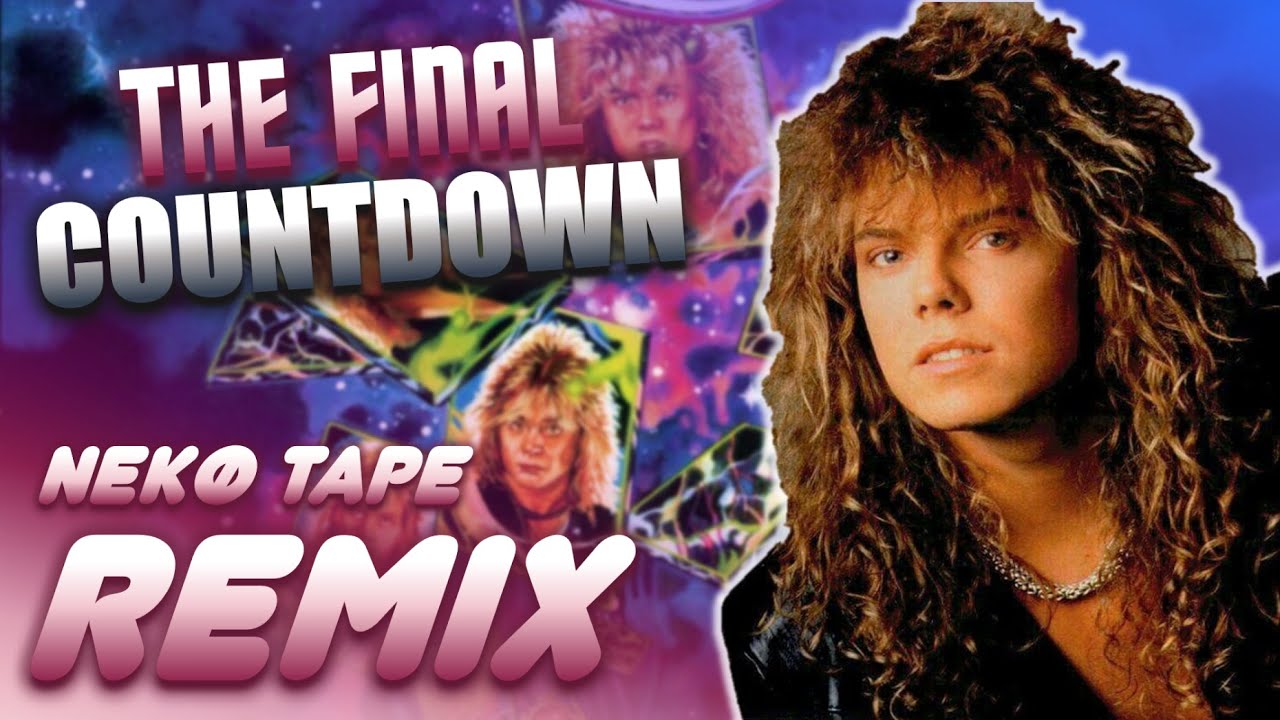 The Final Countdown (Europe) -【Nekø Tape Remix】 - YouTube