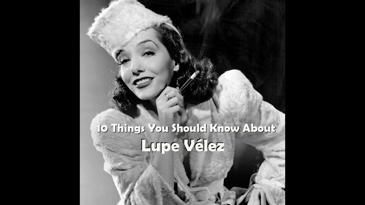 10 Things You Should Know About Lupe Vélez - YouTube