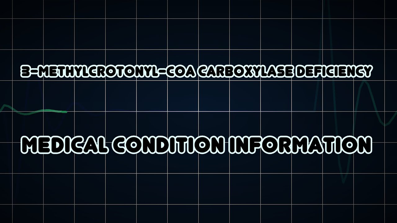 3-Methylcrotonyl-CoA carboxylase deficiency (Medical Condition) - YouTube