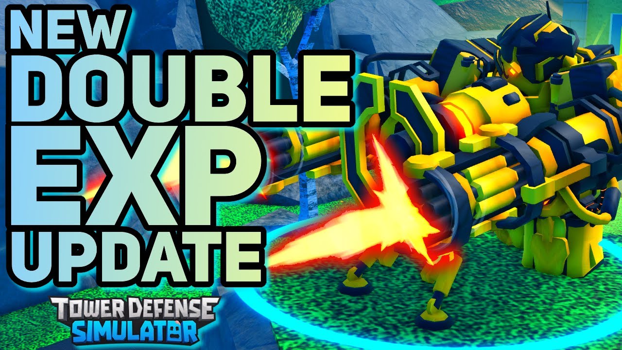 NEW DOUBLE EXP UPDATE | BUG FIXES & MORE! | Tower Defense Simulator v1 ...