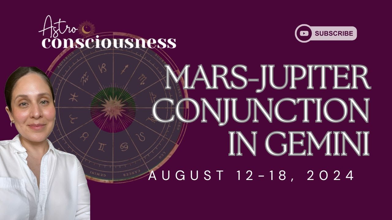 MARS-JUPITER CONJUNCTION IN GEMINI & SUN-MERCURY CAZIMI IN LEO 27° - Astro Consciousness - YouTube