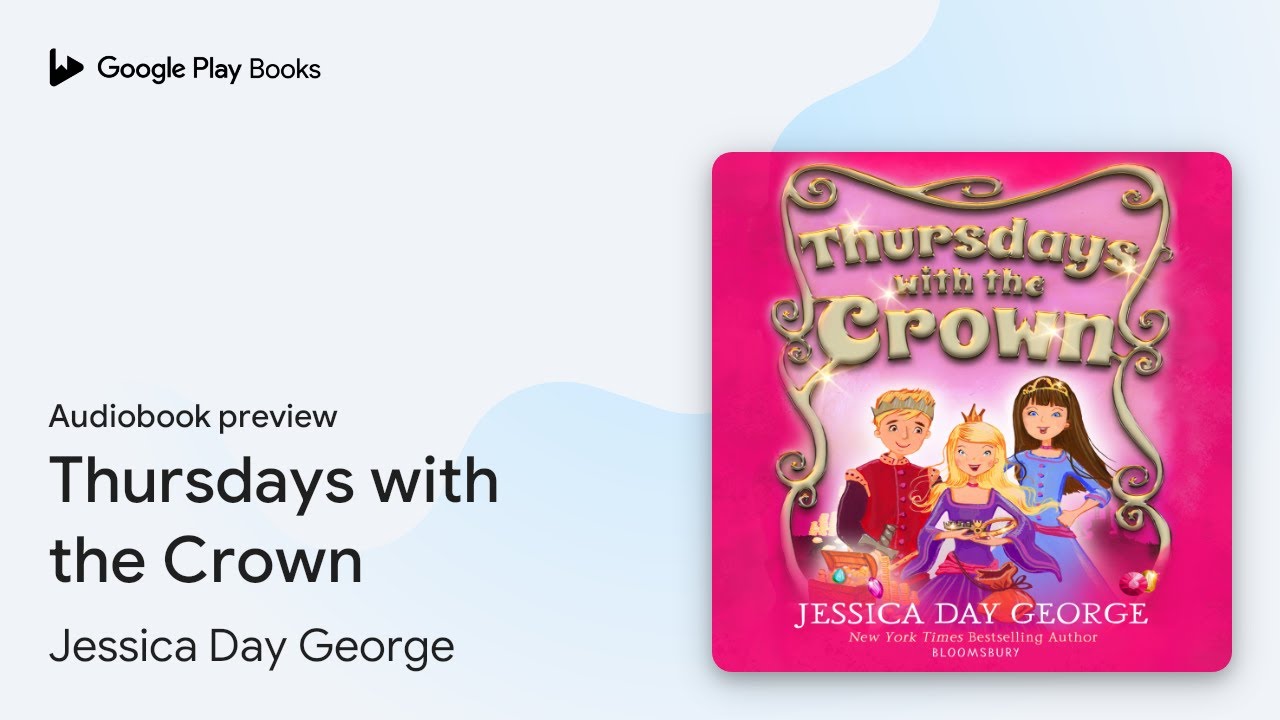 Thursdays with the Crown by Jessica Day George · Audiobook preview ...