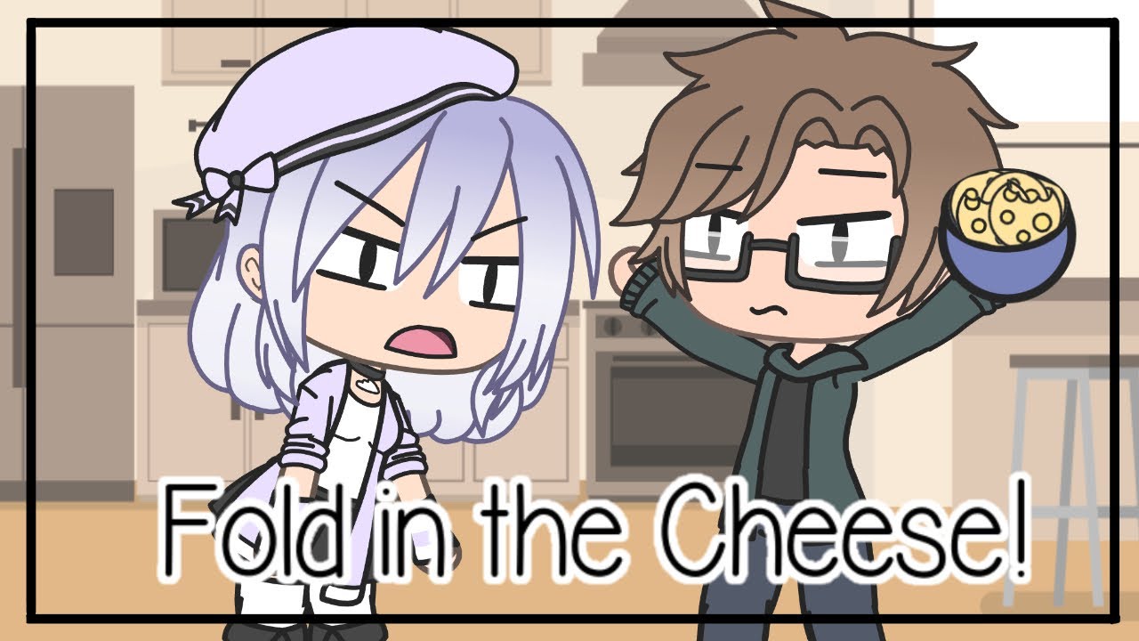 Fold in the Cheese!|| Gacha Life|| Skit - YouTube