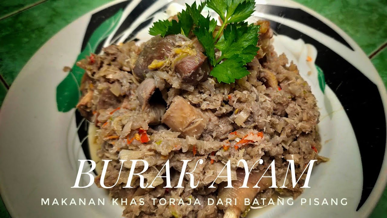 Burak Ayam || Makanan khas TORAJA dari batang pisang || - YouTube