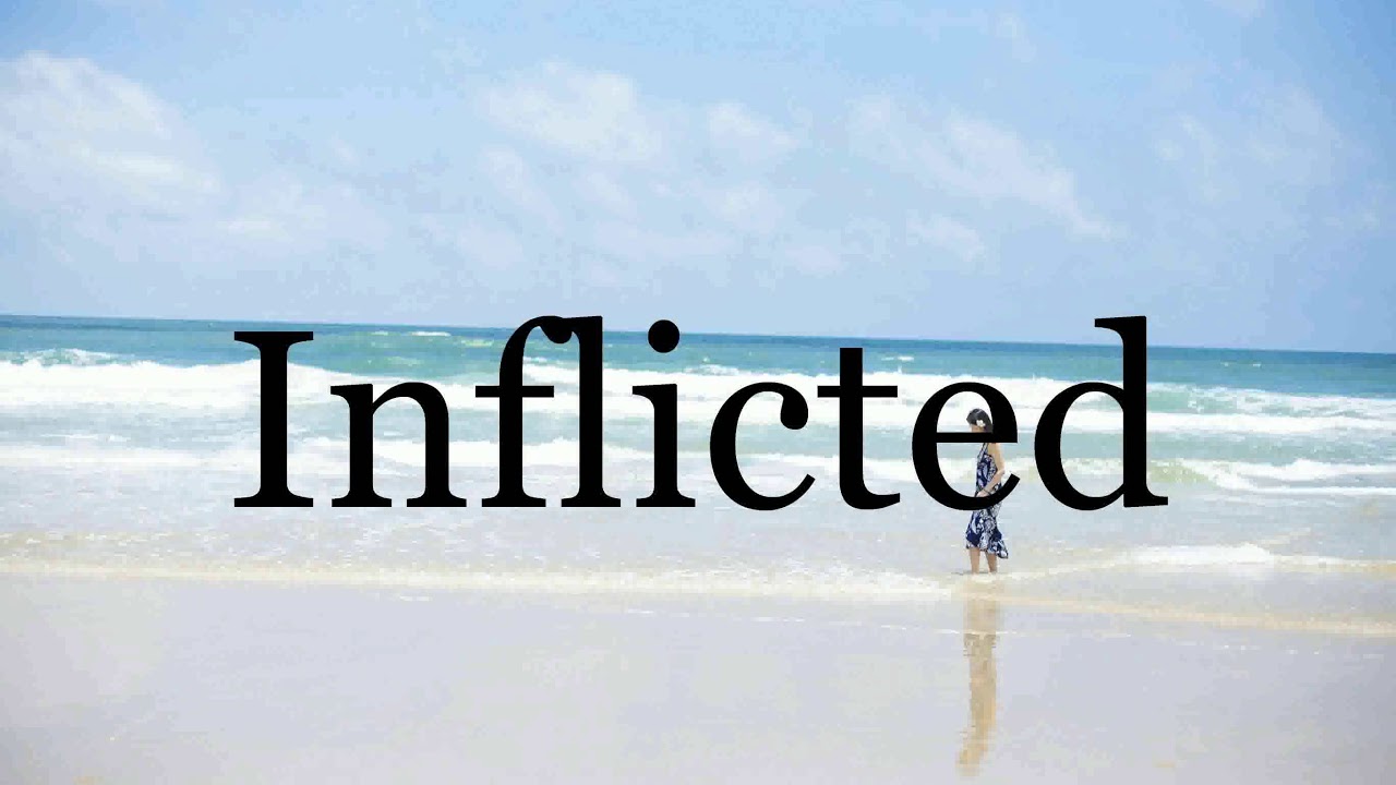 How To Pronounce Inflicted🌈🌈🌈🌈🌈🌈Pronunciation Of Inflicted - YouTube