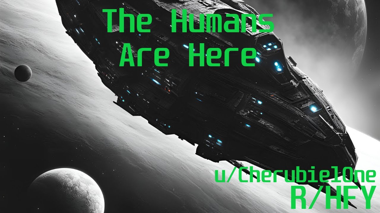The Humans Are Here - Reading From HFY The best Sci-Fi stories - YouTube