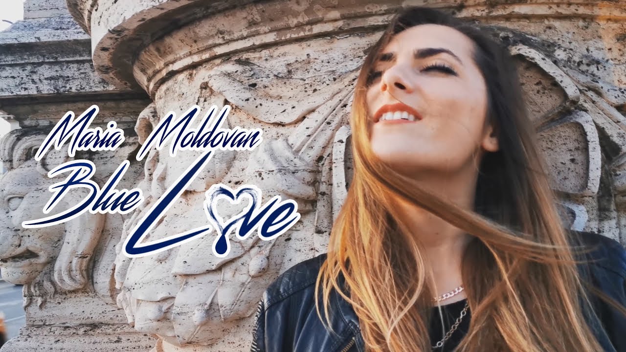 Maria Moldovan - Blue Love ( Official Video ) - YouTube