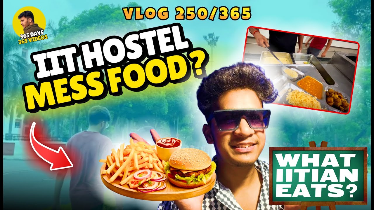 IIT Mess Food ️ Good or Bad? Hostel Mess | IIT Roorkee VIDEO 250/365 ...