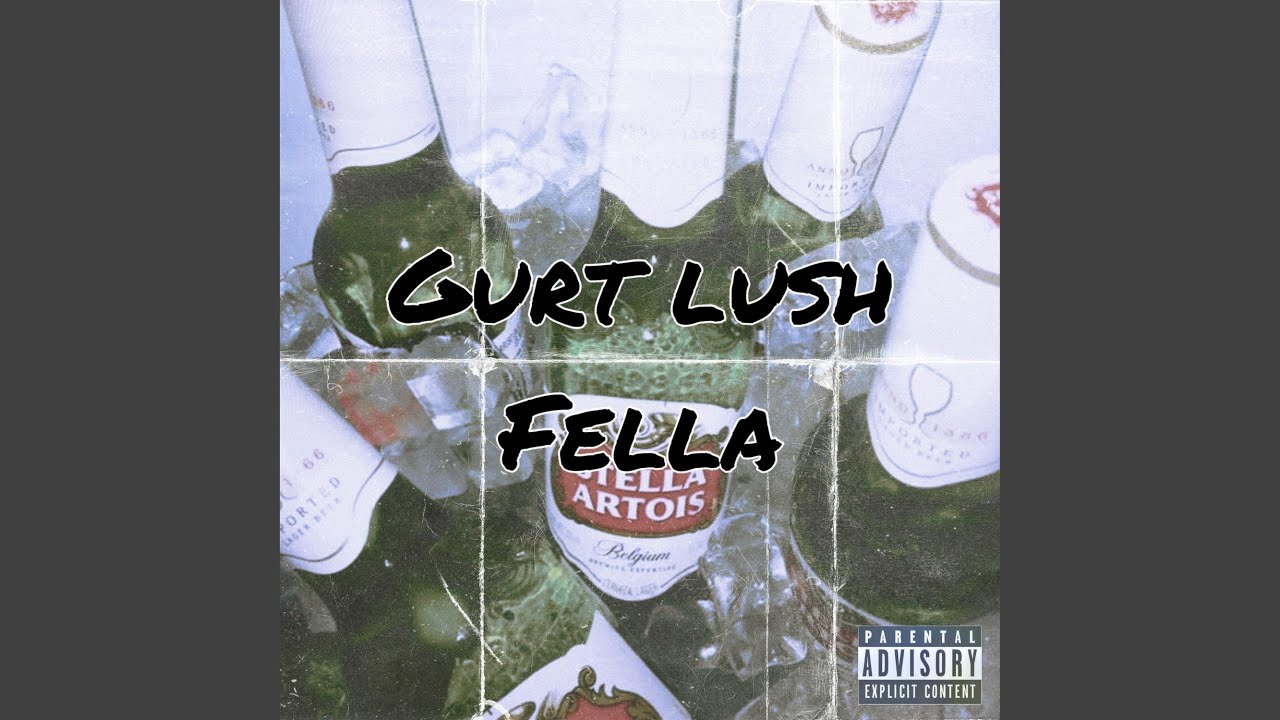Gurt lush fella - YouTube