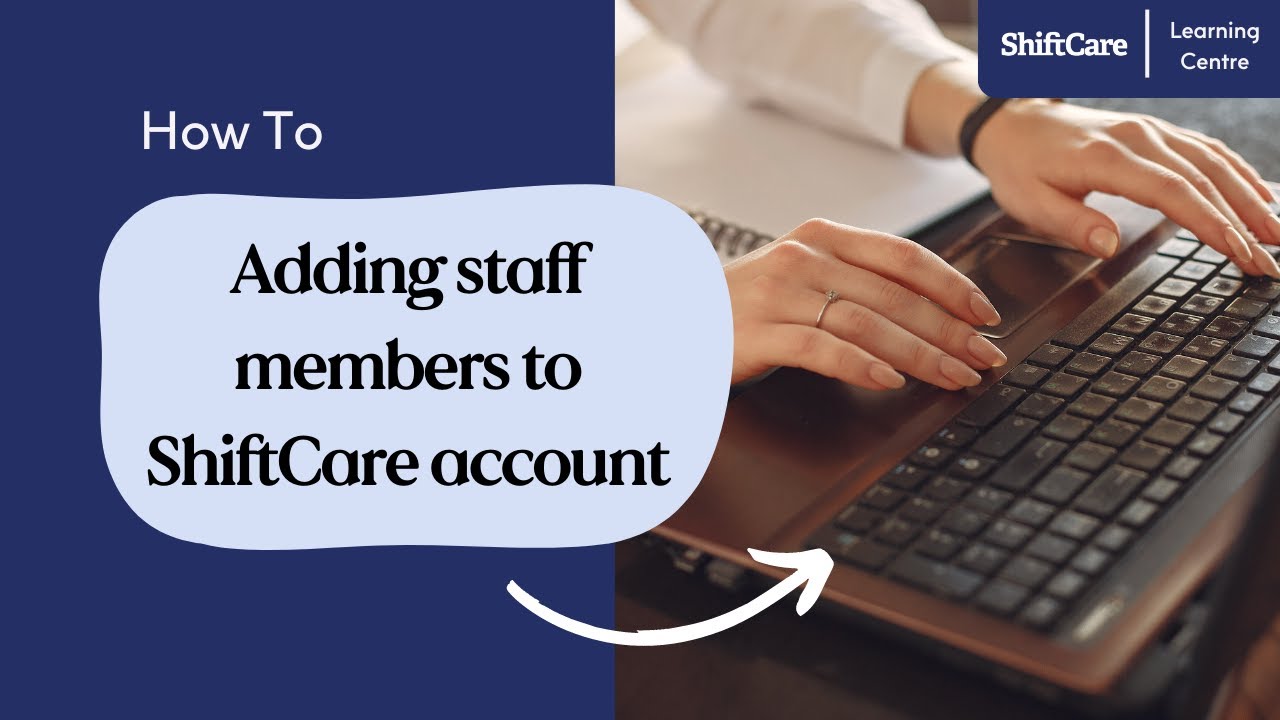Adding Staff Members to your ShiftCare Account - YouTube