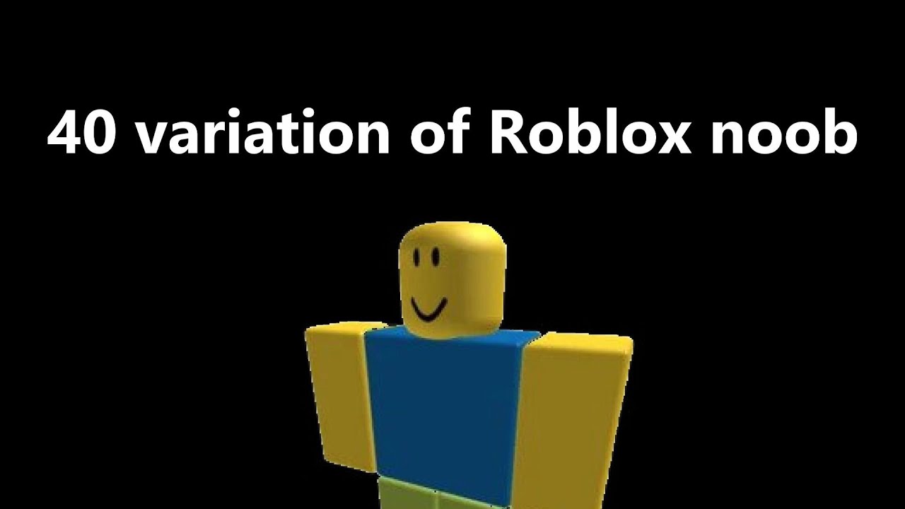 40 variations of Roblox Noob - YouTube