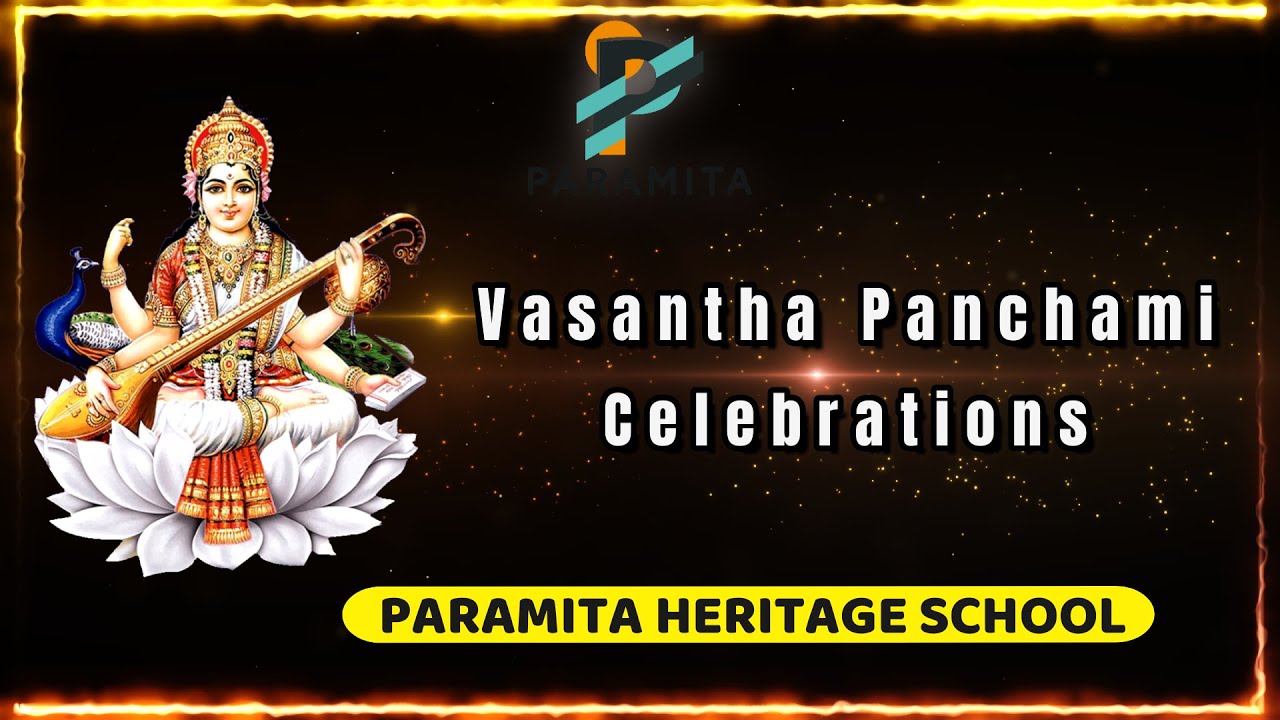 Vasantha Panchami Celebrations || Paramita Heritage CBSE School - YouTube