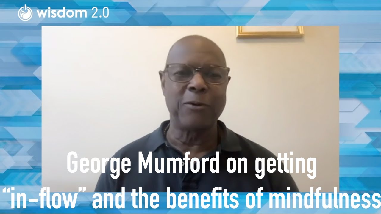 George Mumford on getting “in flow” and the benefits of mindfulness ...