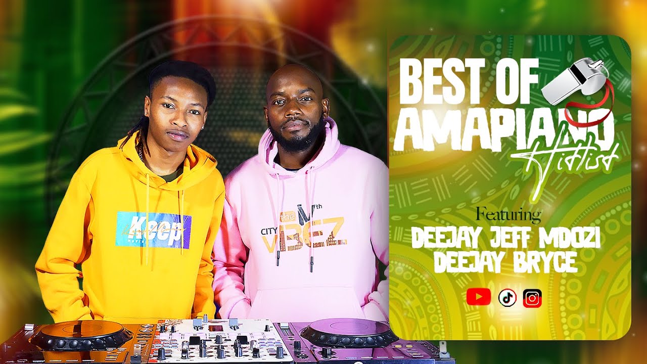 DJ JEFF MDOZI ft DEEJAY BRYCE BEST OF AMAPIANO HIT LIST 2024 MANZI NTE ...