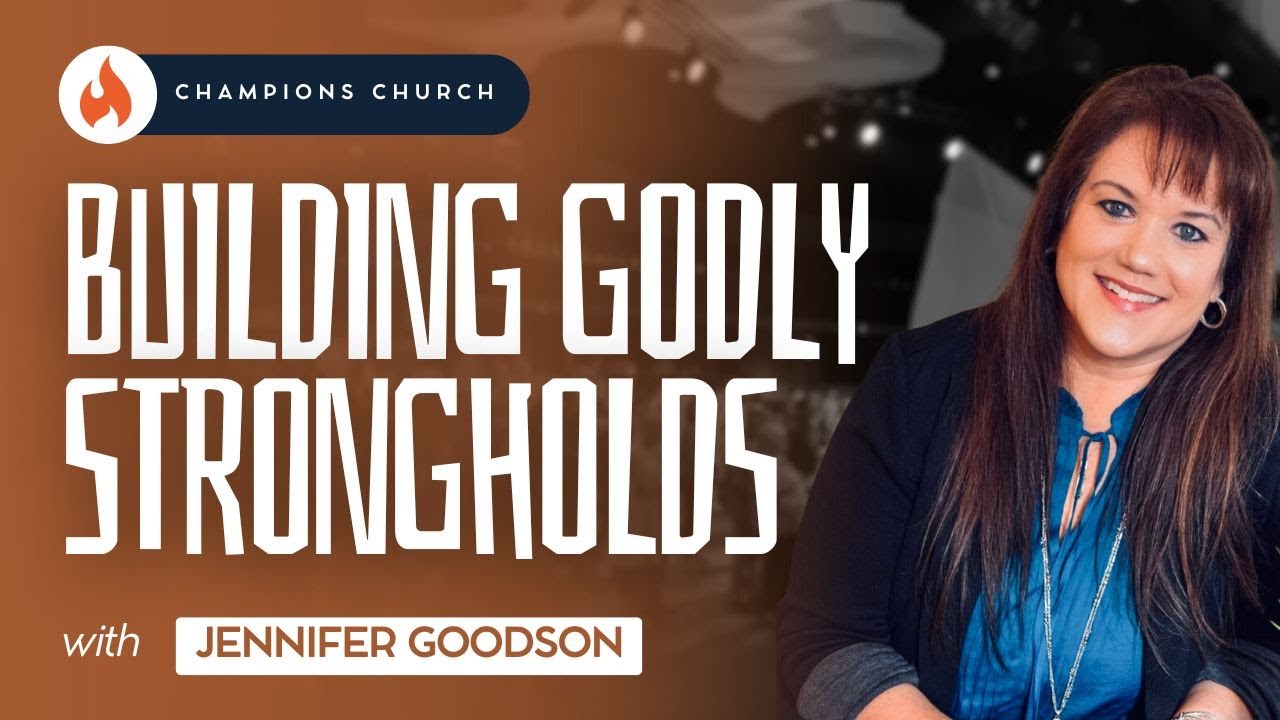 Building Godly Strongholds | Jennifer Goodson | August 4th, 2024 - YouTube