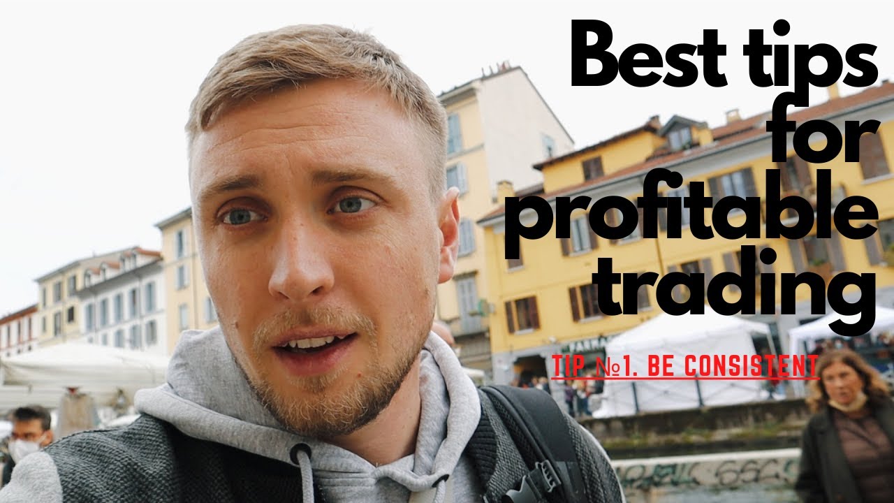 Best tips for profitable trading. Tip №1. Be consistent - YouTube