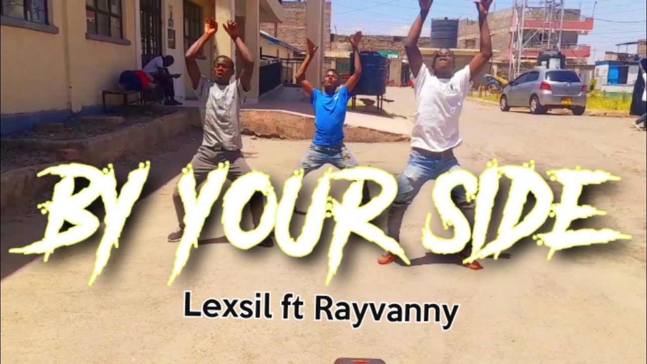 By your side- Lexsil ft Rayvanny (Dance Video) - YouTube