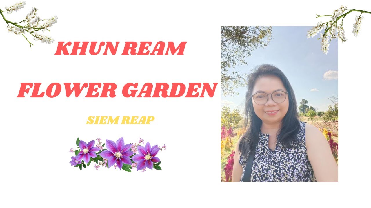 Khun Ream Flower Garden - YouTube
