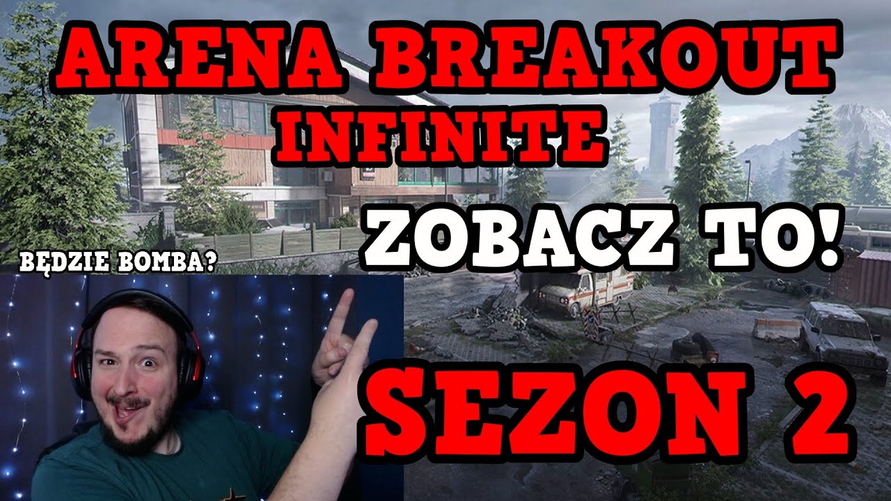 Arena Breakout Infinite PL SEZON 2 Musisz To Zobaczyć Nowa Mapa Bossy ...