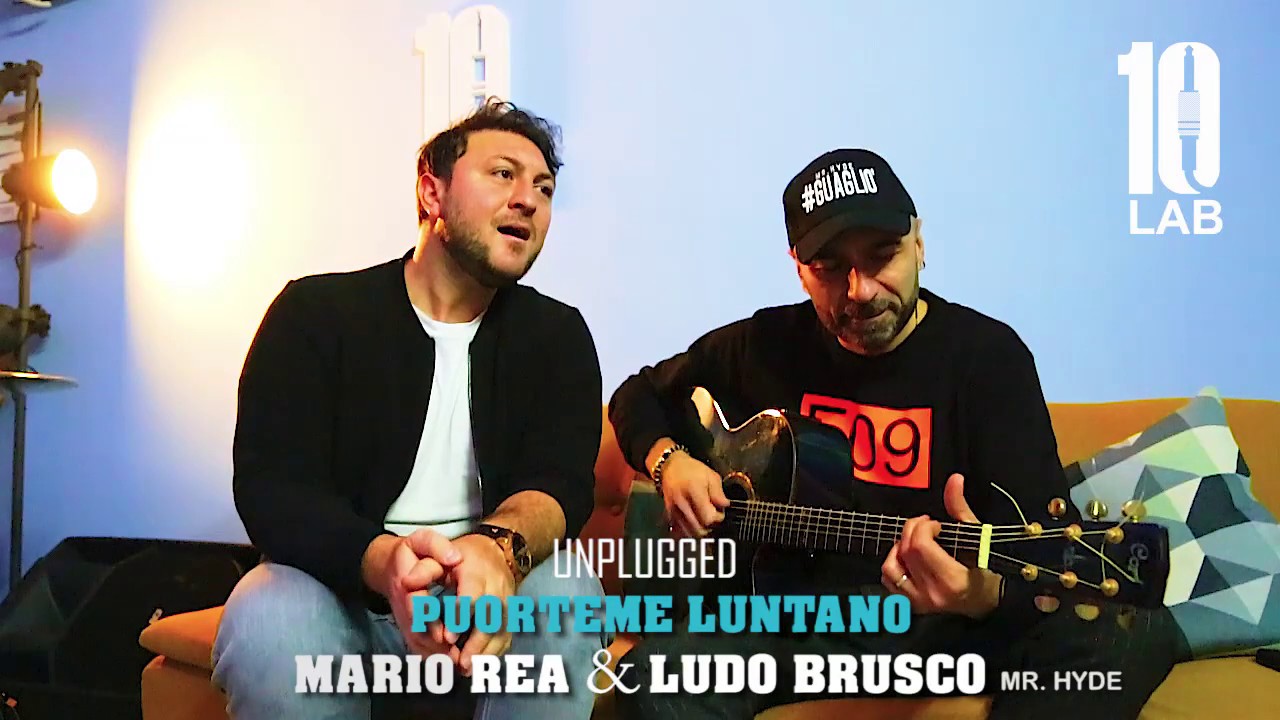 PUORTEME LUNTANO - Mario Rea & Mr.Hyde (Unplugged version Live @ 10 LAB ...