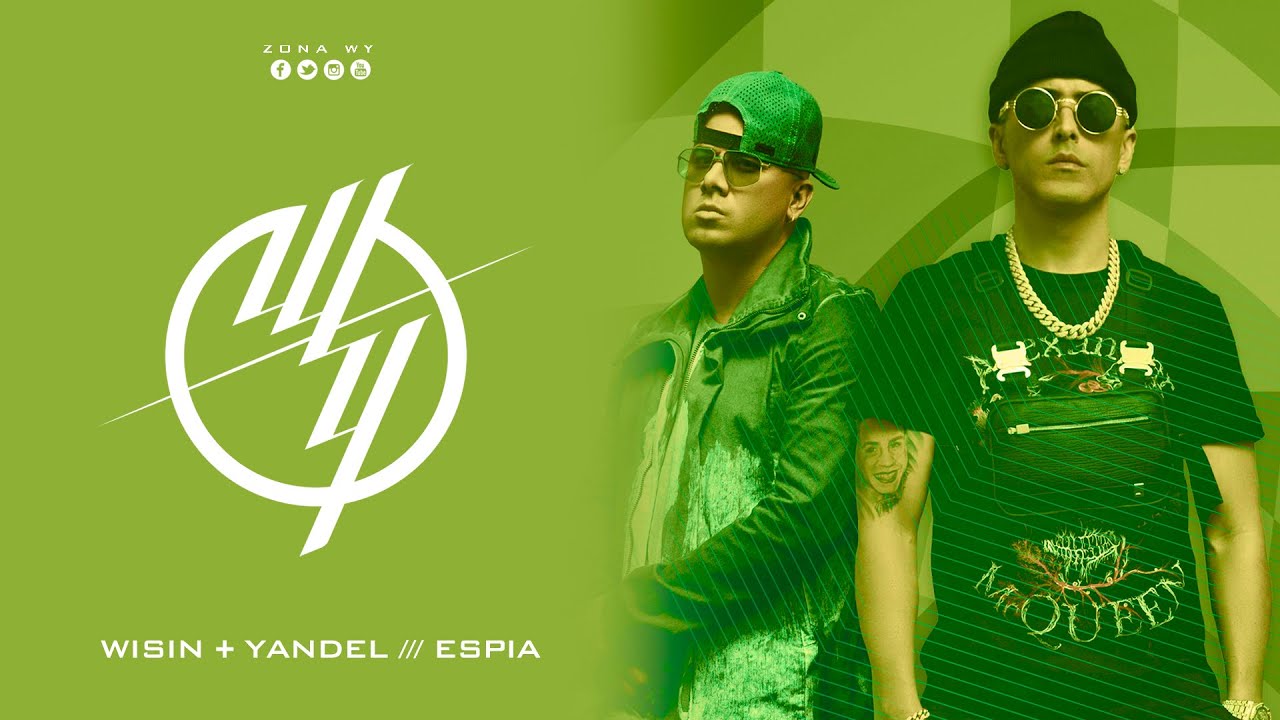 Wisin & Yandel - Espía - YouTube