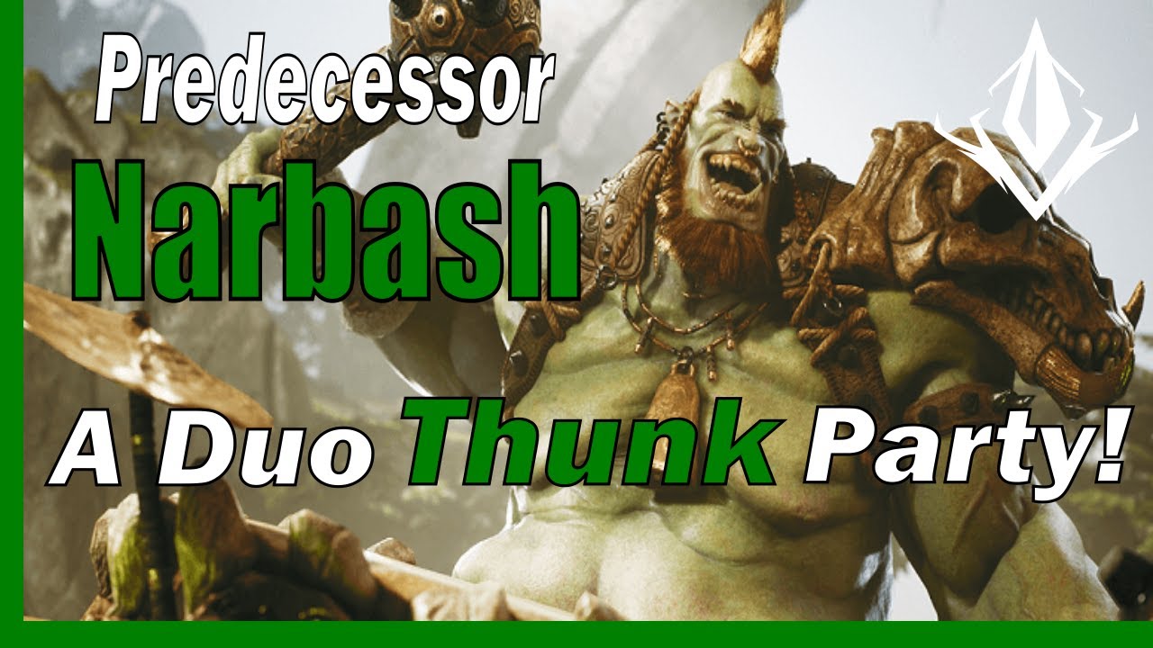 Predecessor Narbash Support - A Duo Thunk Party! - YouTube