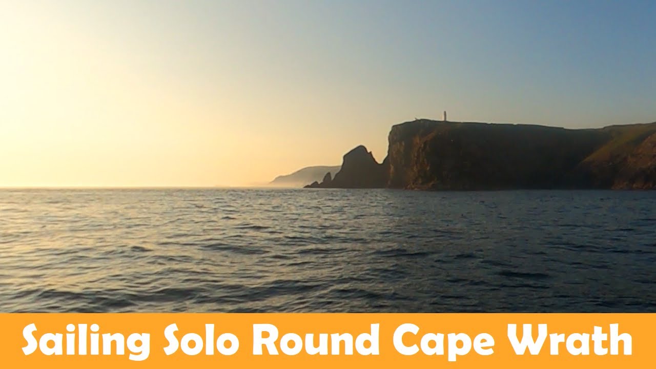 Solo round Cape Wrath, and rookie mistakes! - YouTube