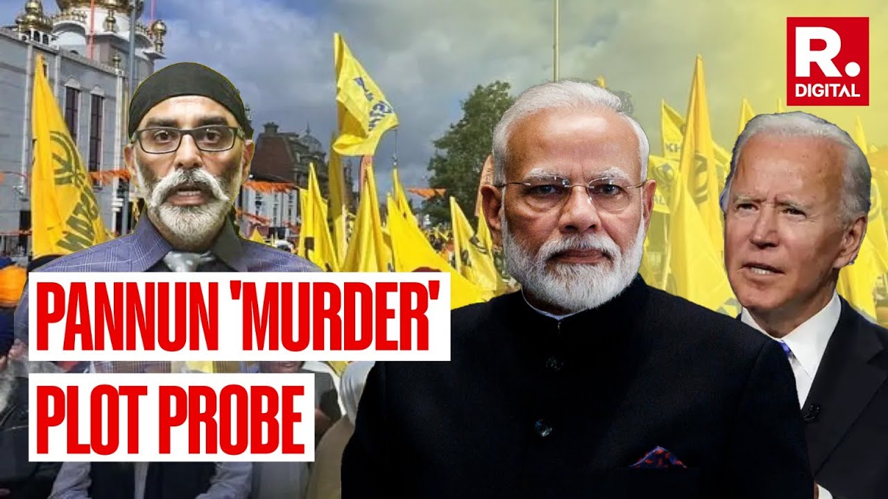 India launches probe into Pannun 'murder' plot, United States welcomes ...