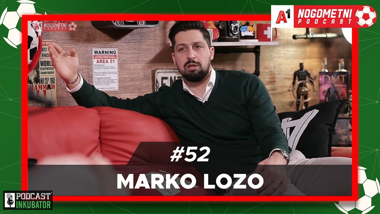 A1 Nogometni Podcast #52 - Marko Lozo - YouTube