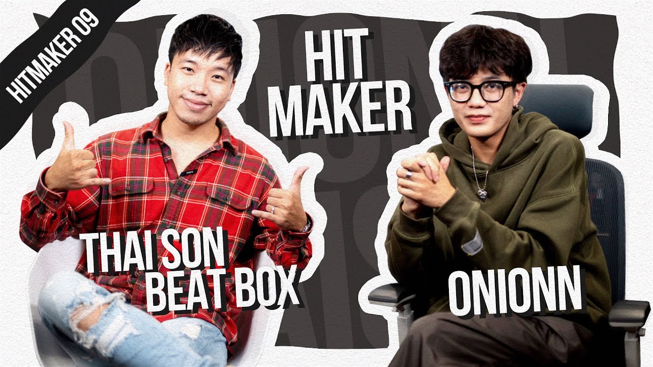 Hit Maker #9 - Gặp gỡ Phù thuỷ Âm nhạc ONIONN | Host: THÁI SƠN - YouTube