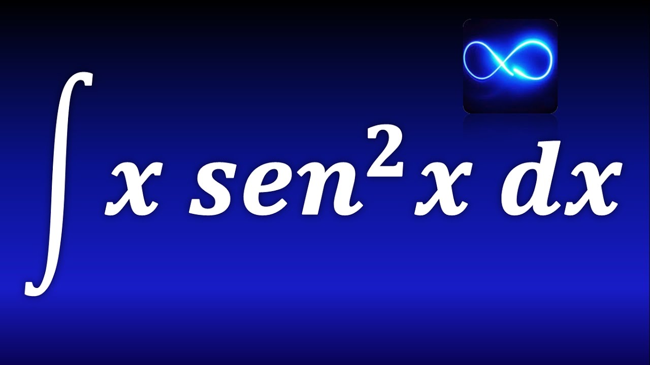 Integral De X Por Seno Cuadrado De 2x Integraci n Por Partes EJERCICIO integral-de-x-por-seno-cuadrado-de-2x-integraci-n-por-partes-ejercicio