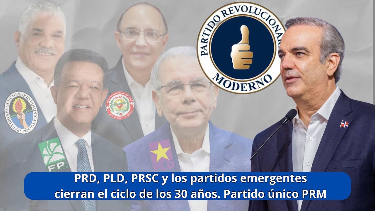 PRD, PLD, PRSC y los partidos emergentes cierran el ciclo de los 30 ...