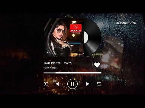haifa wehbe - touta (slowed + reverb)