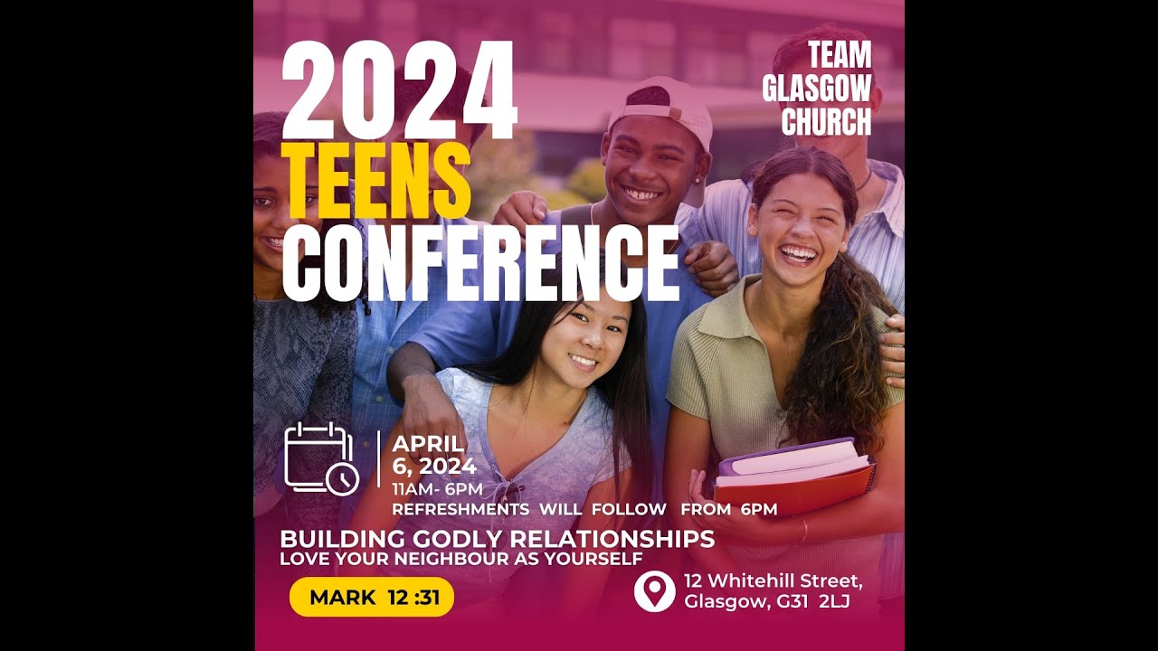 Teen Conference 2024 - Building Godly Relationships | April 6th 2024 ...