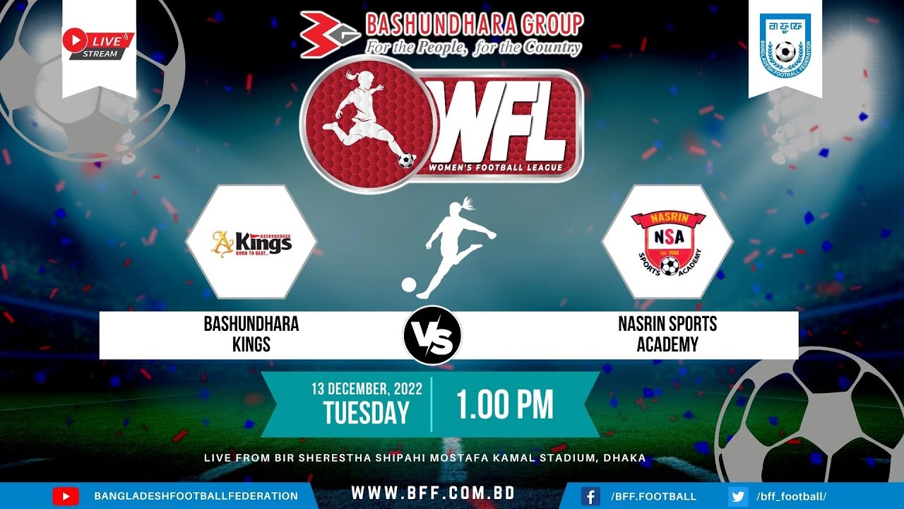 LIVE | Bashundhara Kings vs Nasrin Sports Academy | WFL 2021-22 - YouTube