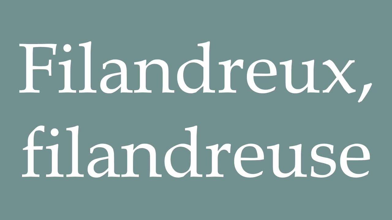 How to Pronounce ''Filandreux, filandreuse'' (Stringy) Correctly in ...