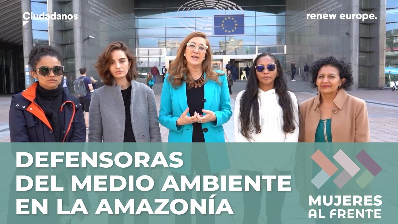 Defensoras del medio ambiente en la Amazonía en el Parlamento Europeo ...