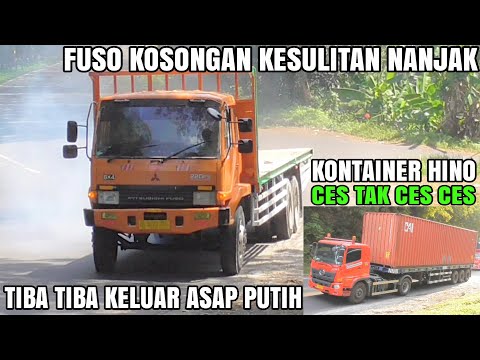 Entah Apa Yang Terjadi Tronton Fuso Kosongan Kesulitan Nanjak, Kontainer Hino Ces Tak Ces Ces