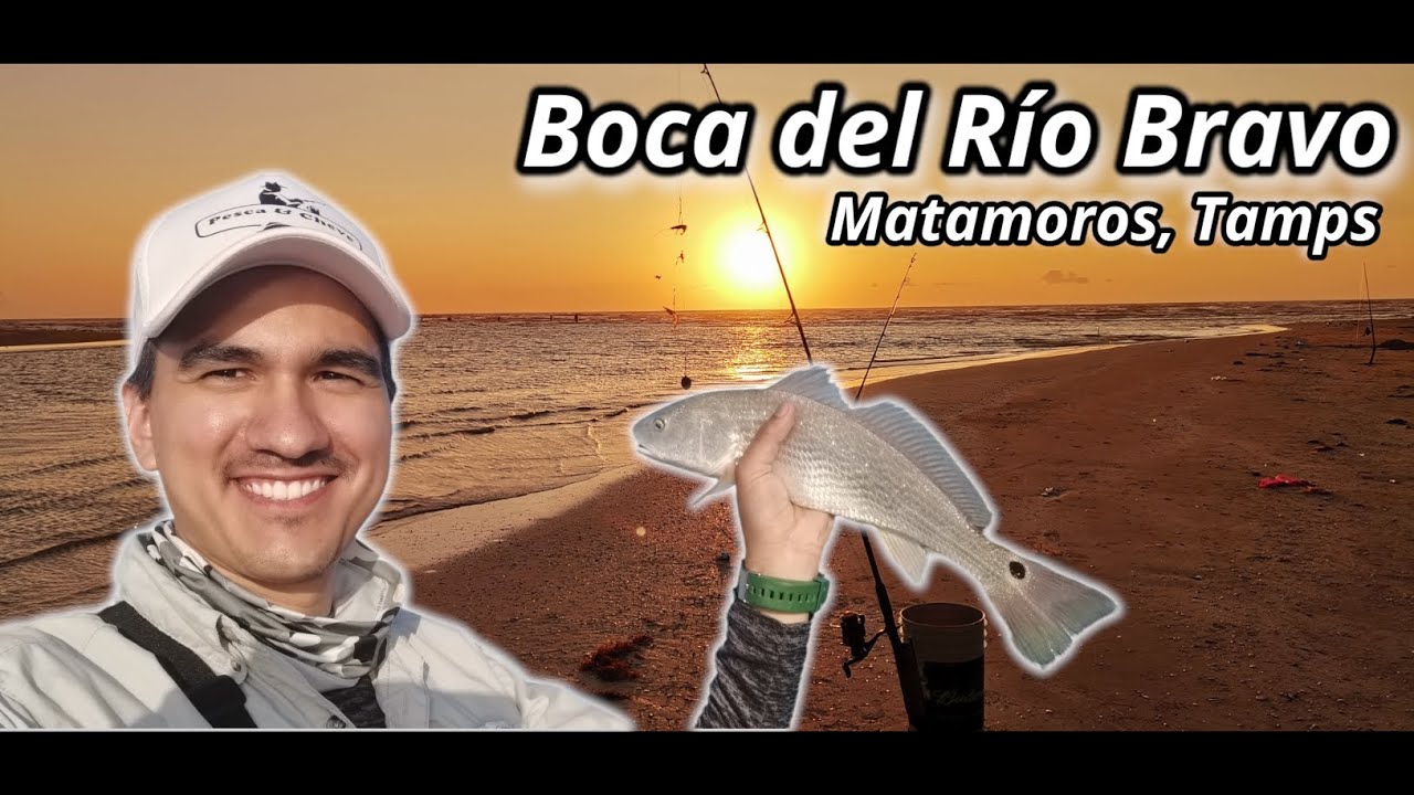 Pesca en Boca Del Río Bravo | Matamoros l Curvina l Bagre l Camaron ...
