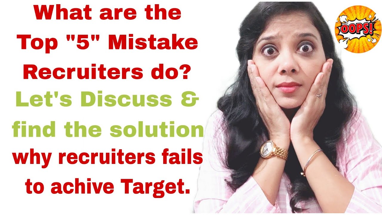 5 mistakes Recruiters do|Why recruiters Fails to achive Target| - YouTube