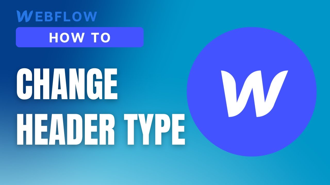 How to change the header type in Webflow - YouTube