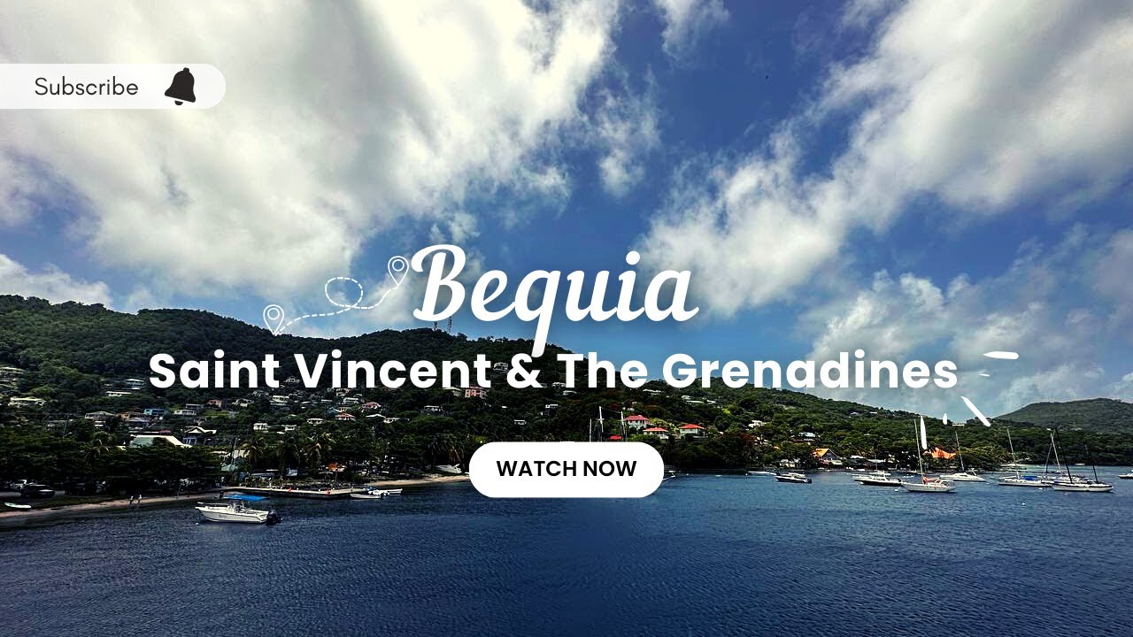 Unveiling the Beauty of Bequia, Saint Vincent and the Grenadines - YouTube