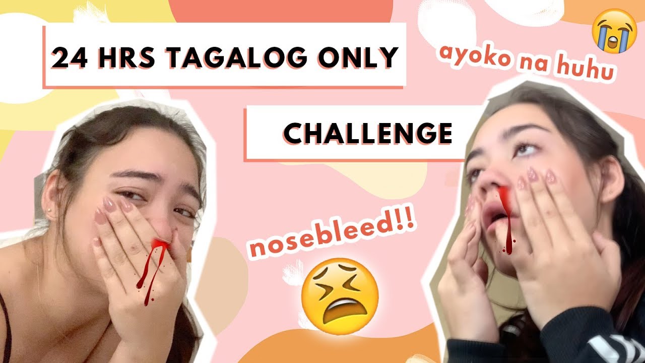 24 HOURS TAGALOG ONLY CHALLENGE (NOSEBLEED!!) | Aryanna Epperson ...