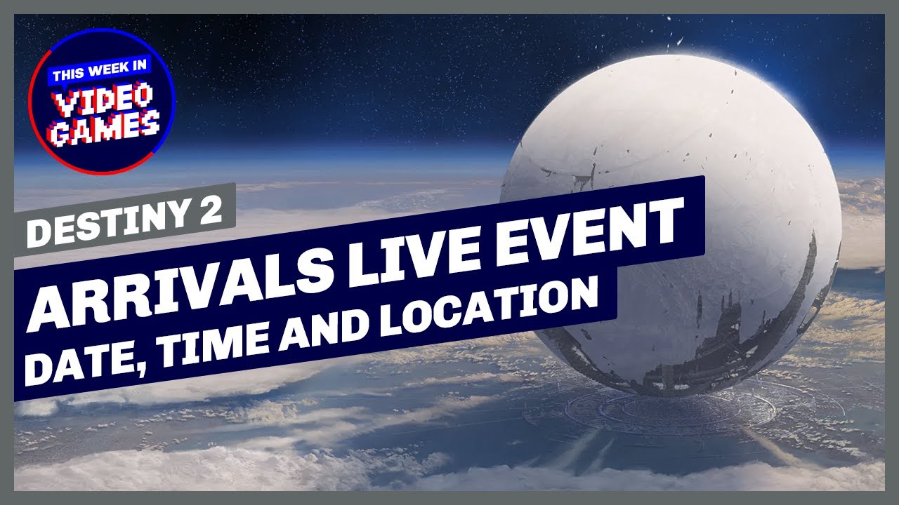 Destiny 2 – Live Event To Close Season Of Arrivals Including Time and ...
