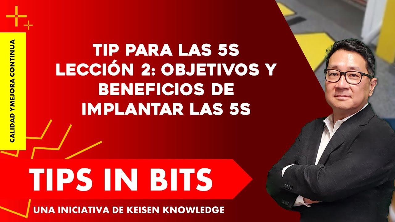 097 - Tip 5S. Lección 2: Objetivos y Beneficios de Implantar las 5S ...