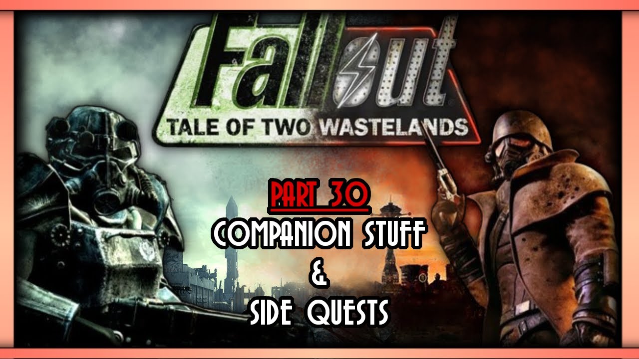 Companion Stuff Side Quests | Fallout: Tale of Two Wastelands (Part 30 ...