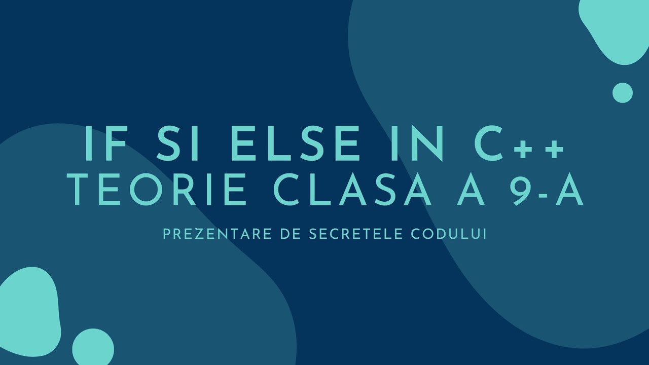 [TUTORIAL] Structura de Decizie IF si ELSE în C++ (Teorie + Exemple ...